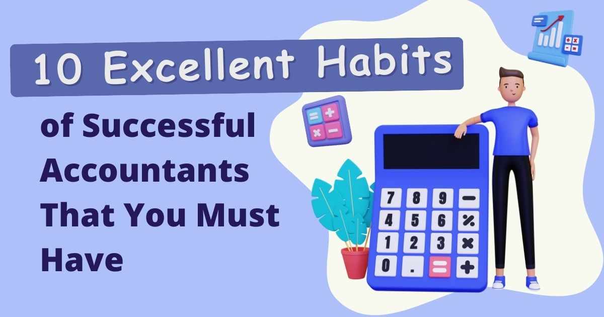 10 Excellent Habits of Successful Accountants That You Must Have ...